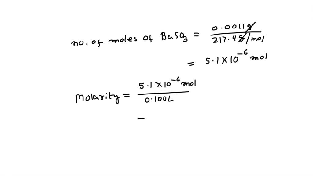 The solubility of BaSO3 in water is 0.0011 g/100 mL at 20 °C. What is ...