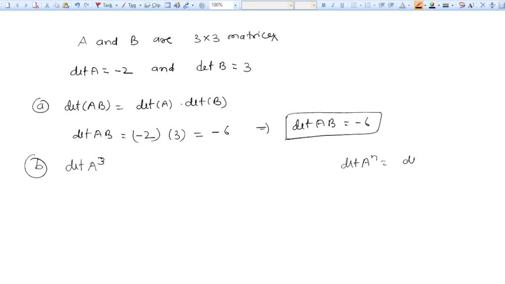 Given A and B are 3x3 matrices with det A = -2 and det B = 3 compute ...
