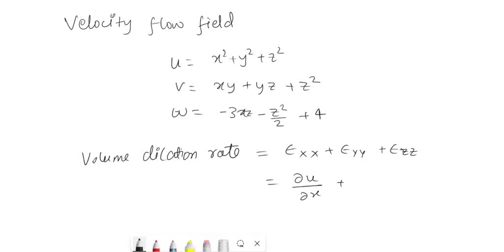 SOLVED: The components of velocity in a flow field are given by u = x^2 + y^2 + z^2, v = xy + yz ...
