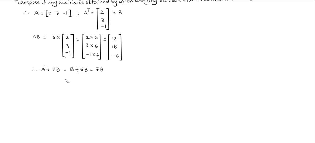 SOLVED: Q3. If A=[ 2 3 -1 ], B-[ 2 3 -1 ], C-[ 2 3 -1 -1 3 2 ], D=[ 3 6 8 x 9 4 y m 7 ] 1 ...