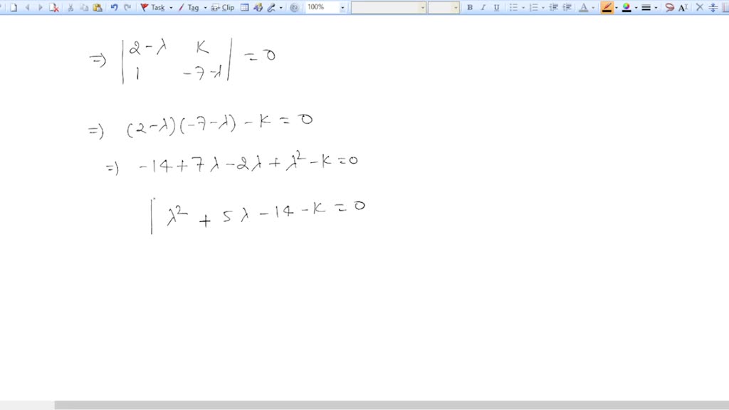 SOLVED: point) For which value of k does the matrix A = 2 k = have one real eigenvalue of ...