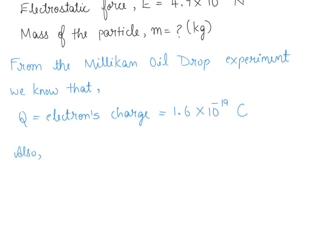 Q 18.30: In the Millikan Oil Drop experiment, Robert Millikan and ...