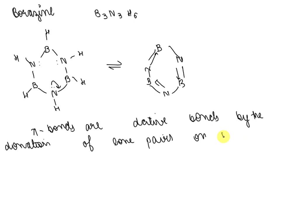 SOLVED: Borazine, B3N3H6, is a cyclic compound with alternating B and N ...