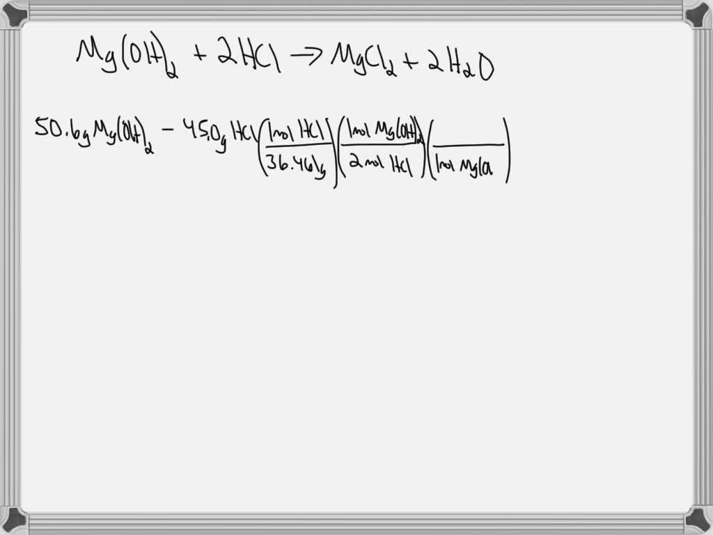 SOLVED: A 50.6g sample of Mg(OH)2 is redonaldtrumpacted with 45.0g of ...