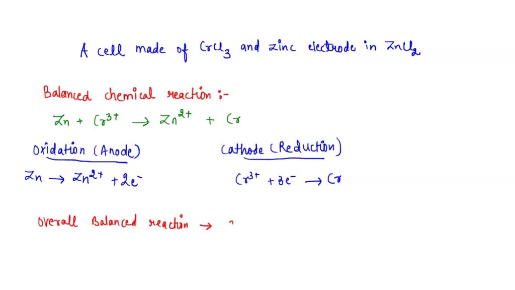 SOLVED: You have a cell made from a chromium electrode in CrCl3 and a ...