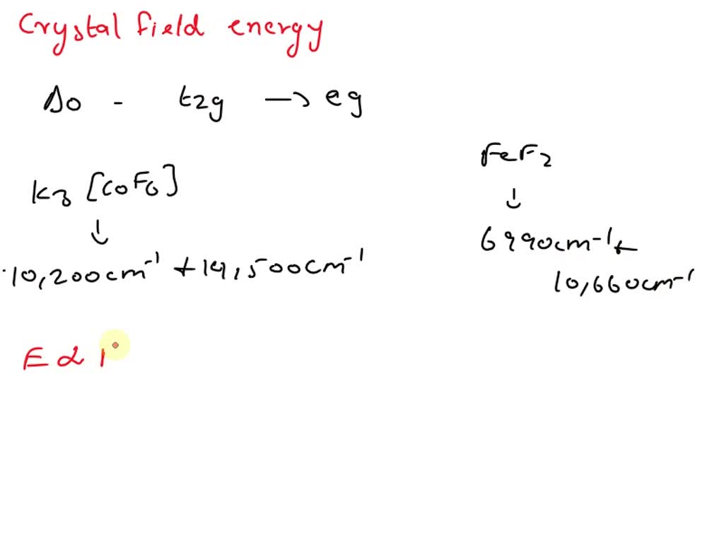SOLVED: l3) Both FeF2 and K3[CoF6] contain 6-coordinate H.S. metal ions ...