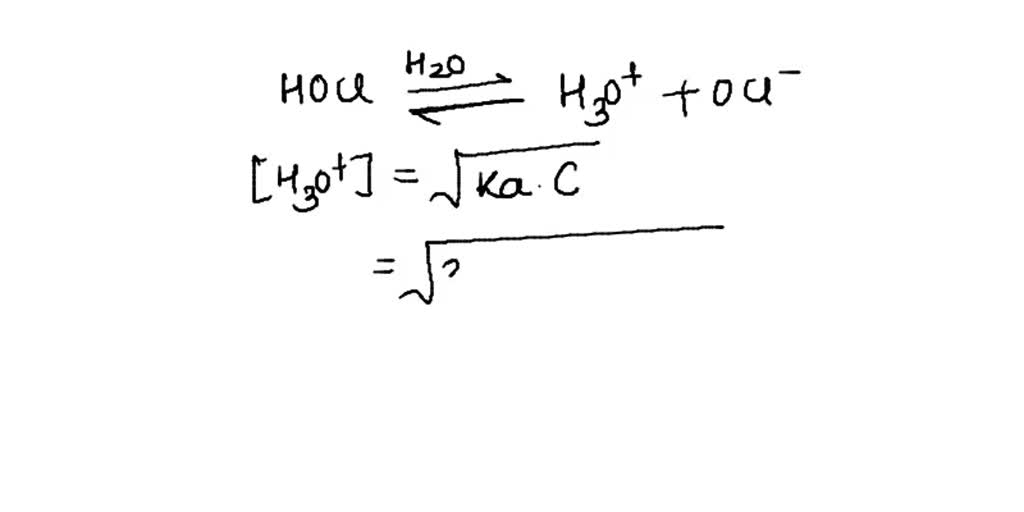 SOLVED: HOCl has a Ka =3*10^-8 If the pH of the solution is 4.16, what ...
