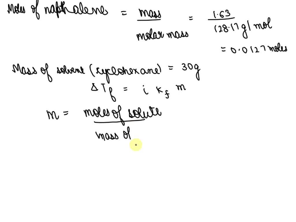 SOLVED: The freezing point of Pure cyclohexane 6.20 solution: Kf for ...