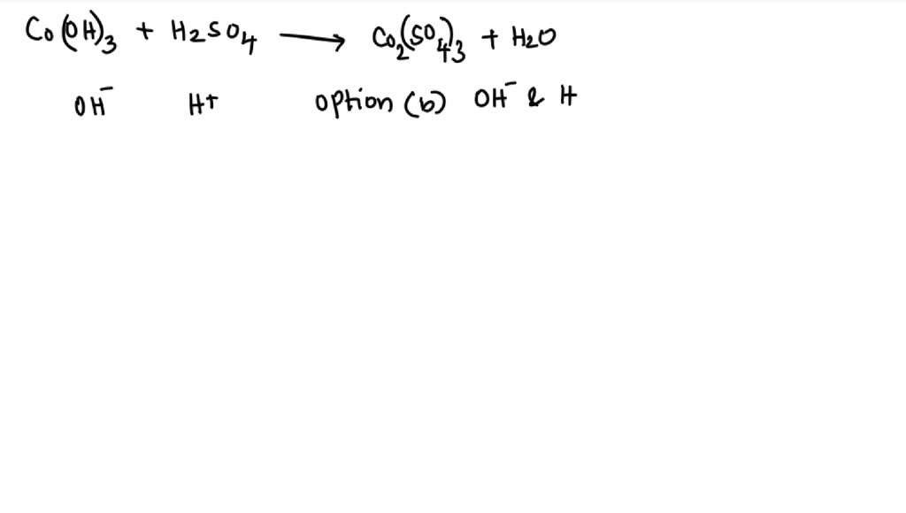SOLVED: What are the spectator ions when Co(OH)3 reacts with H2SO4? a ...