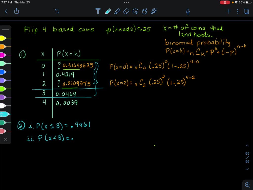 SOLVED: A probability experiment consists of flipping 4 biased coins ...