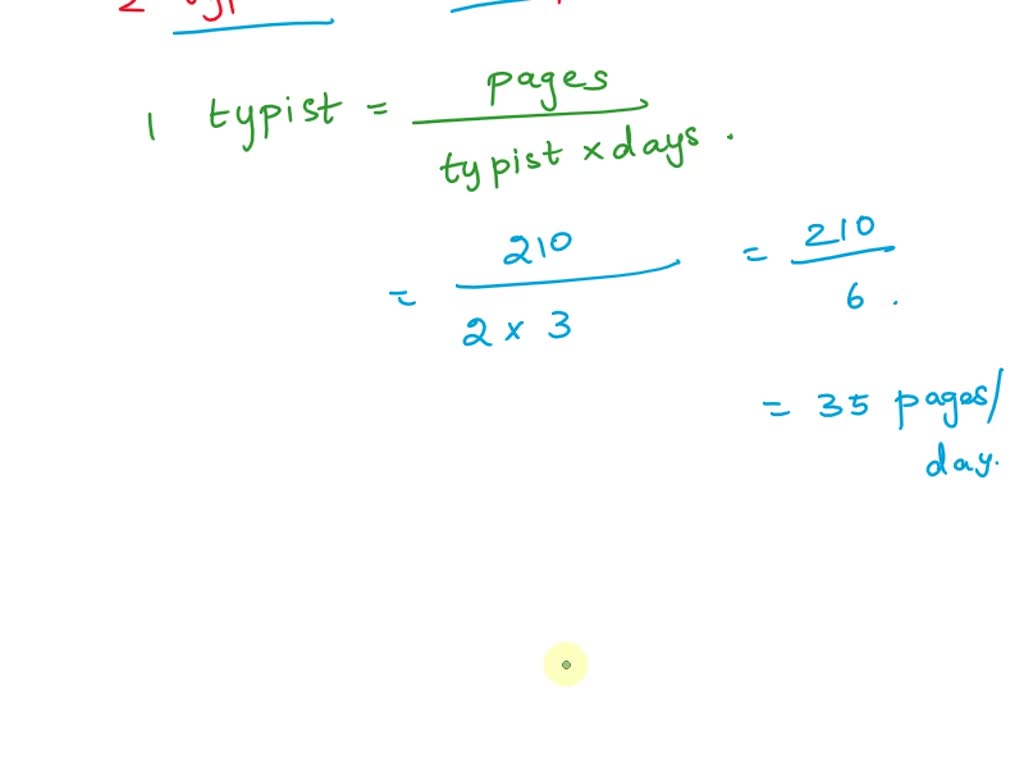 SOLVED: If 2 typist in a typing pool can type 210 pages in 3 days how ...