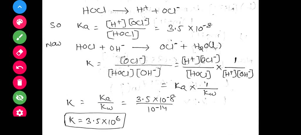 SOLVED: Given that the Ka for HOCl is 3.5 x 10^-8, calculate the value ...