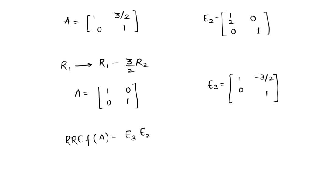 SOLVED: For the matrix A, represent its rref(A) in the form rref(A ...