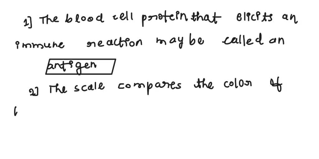 SOLVED: A blood cell protein that elicits an immune reaction may one to ...