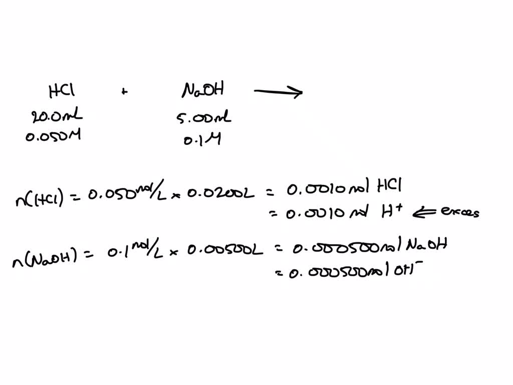 SOLVED: A solution was prepared by mixing 20.0 mL of 0.050 M HCl and 5.00 mL of 0.1 M NaOH. What ...