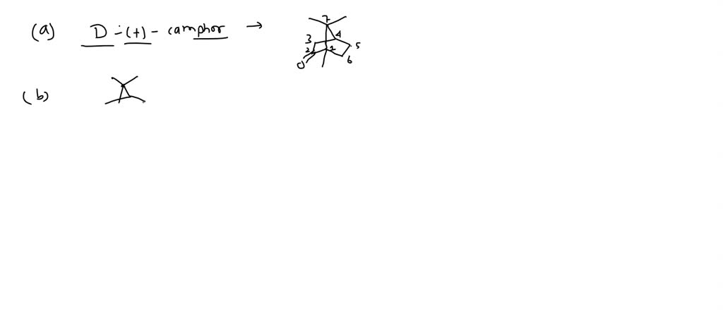 SOLVED: The naturally occurring camphor is D-(+)-camphor and is shown ...