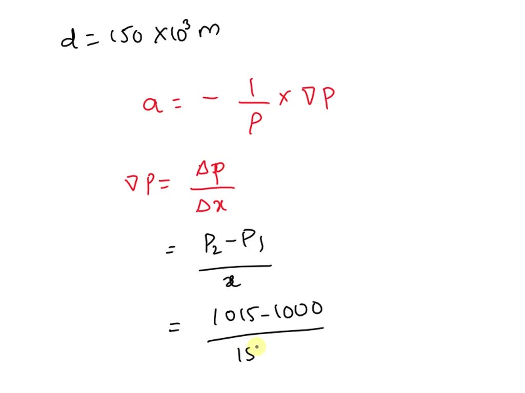 SOLVED: Calculate the magnitude of the pressure gradient acceleration ...
