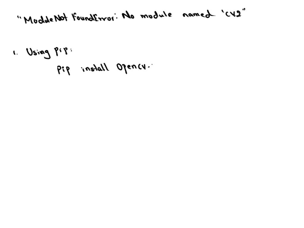Solved When I Use Import Cv2 In Python And Run The Code It Shows Me