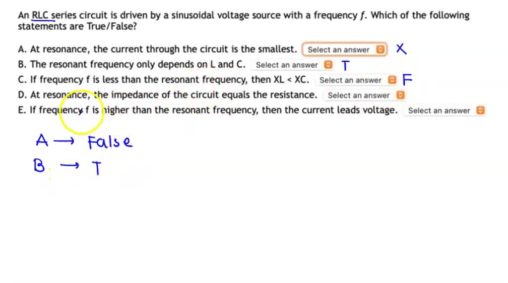 SOLVED: Ina RLC series circuit; which of the following is true? when Xc-XL, the frequency of the ...