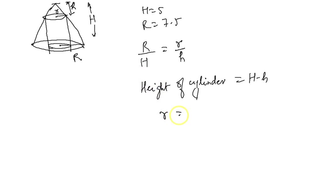 SOLVED: A cylinder is inscribed in a right circular cone of height 5 ...