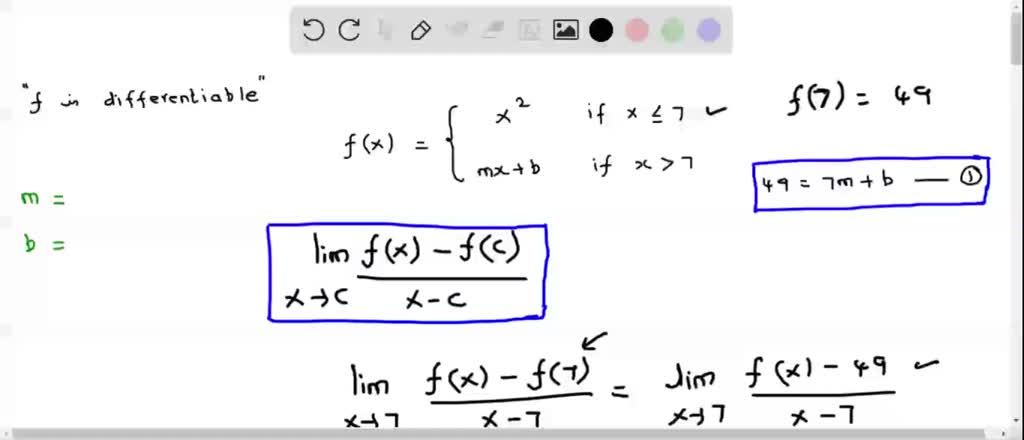 SOLVED: Find the values of m and b that make f differentiable everywhere: x2 f(x) (mx + b if x 7 ...