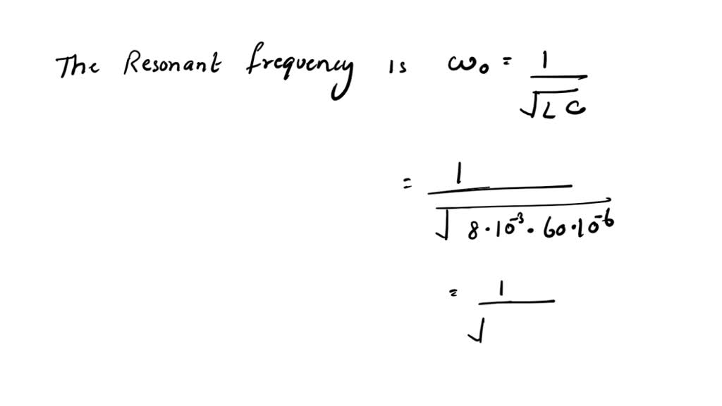 SOLVED: A parallel RLC circuit has R = 5k ohms, L = 8mH, and C = 60 ...