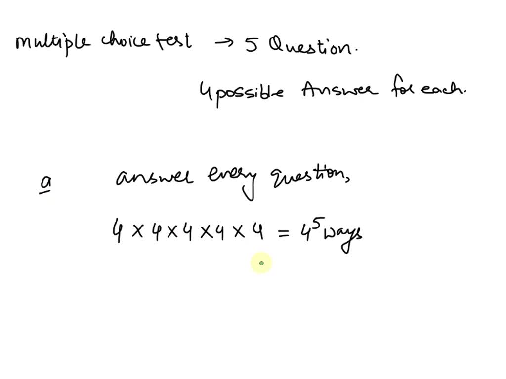 SOLVED: A multiple choice question test for a quiz has 5 questions ...