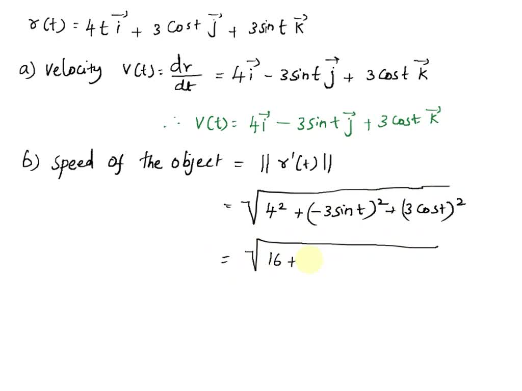 SOLVED: Given that r(t) = 4ti + 3cos(t)j + 3sin(t)k is the position vector of an object moving ...