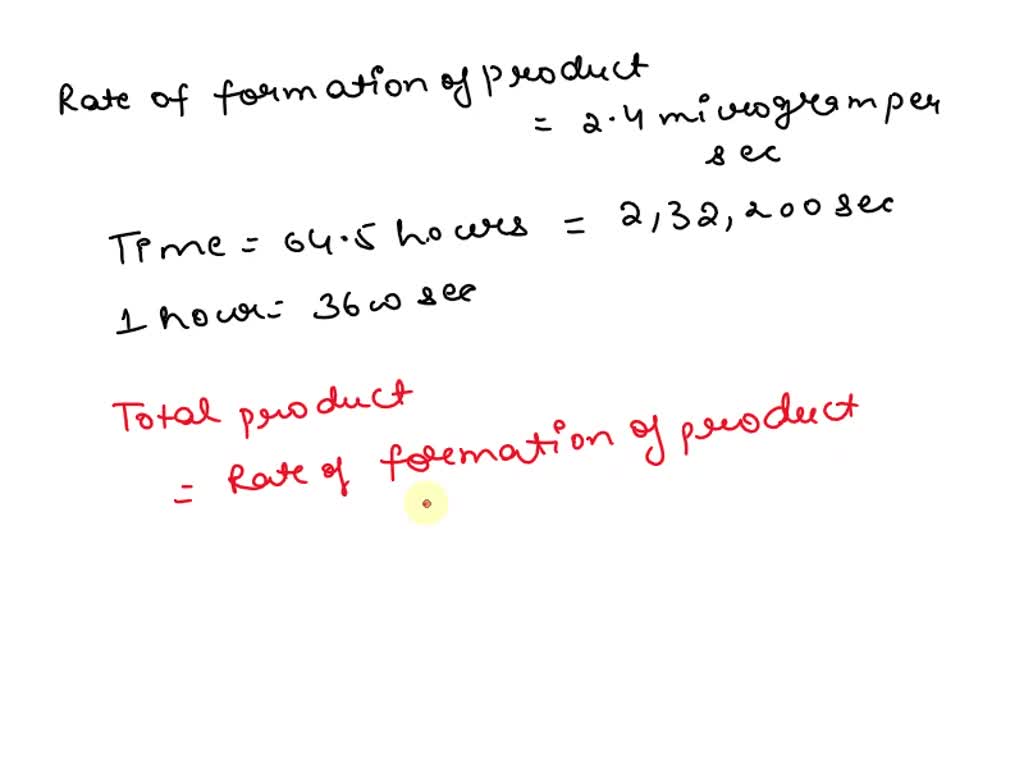 SOLVED: In a chemical reaction, the product is formed at a rate of 2.4 ...