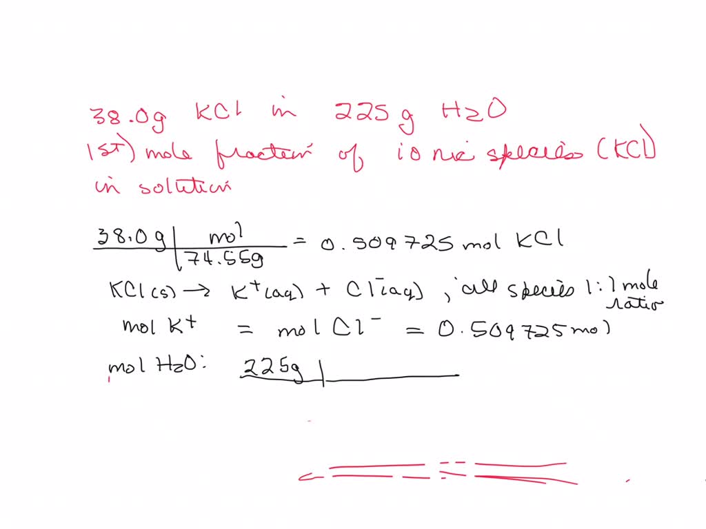 SOLVED: A solution was prepared by dissolving 38.0 g of KCl in 225 g of water. Calculate the ...