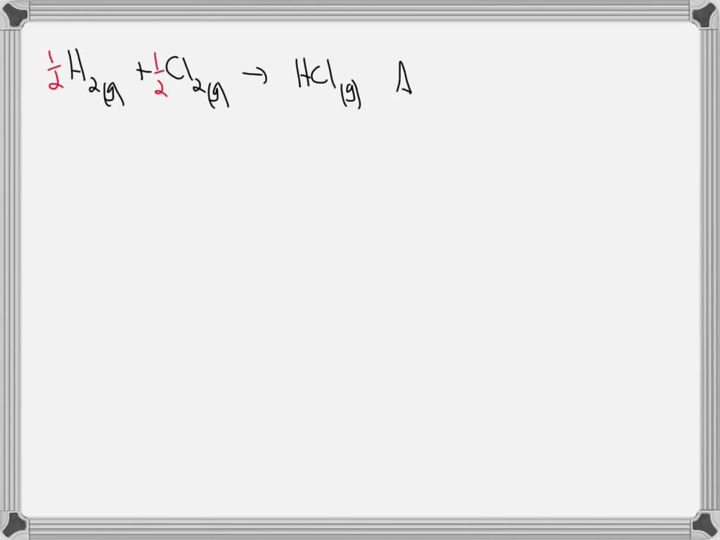 SOLVED: Write an equation for the formation of HCl(g) from its elements ...