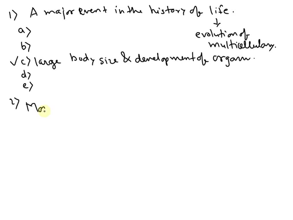 SOLVED: 8. A major event in the history of life was the evolution of ...