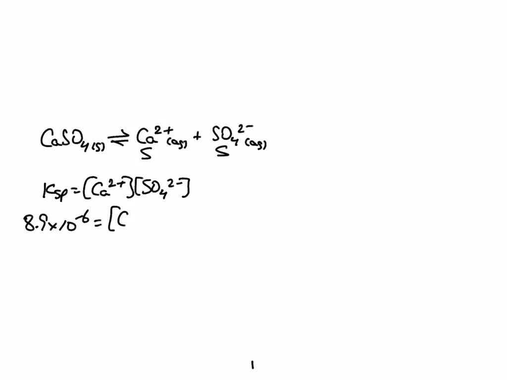 SOLVED: Calcium sulfate is only sparingly soluble. CaSO4(s) ⇌ Ca2+(aq ...