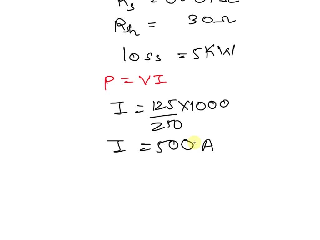 The armature, series field, and shunt field resistances of a 125 kW ...