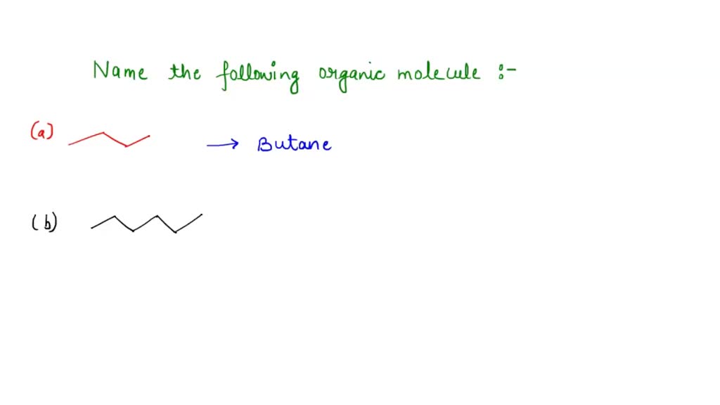 SOLVED: Write the systematic name of each organic molecule: structure ...