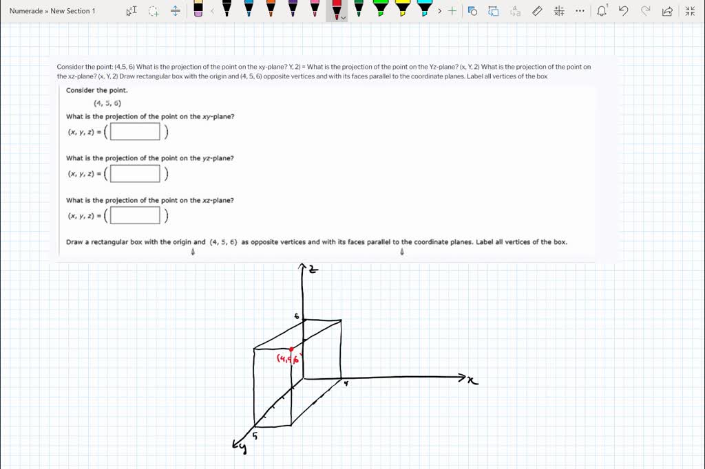 SOLVED: Consider the point: (4,5, 6) What is the projection of the point on the xy-plane? Y, 2 ...