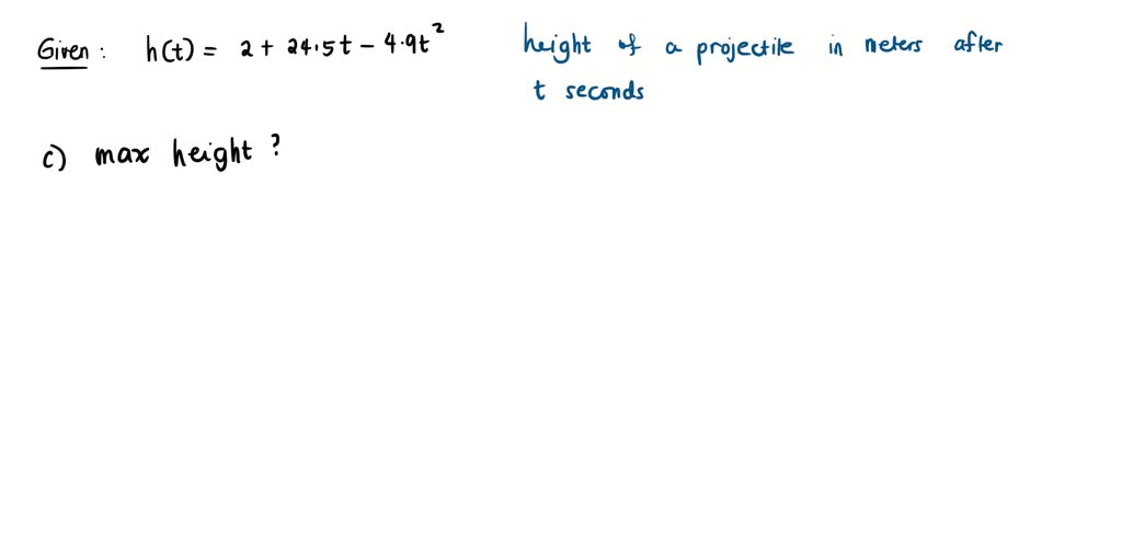 SOLVED: The height (in meters) of a projectile shot vertically upward ...