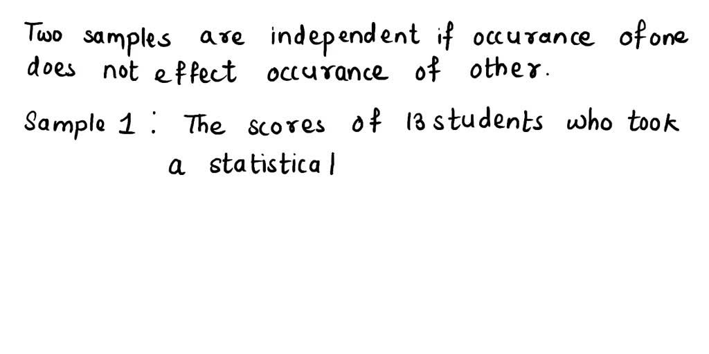 SOLVED: 3) Classify the two given samples as independent or dependent ...