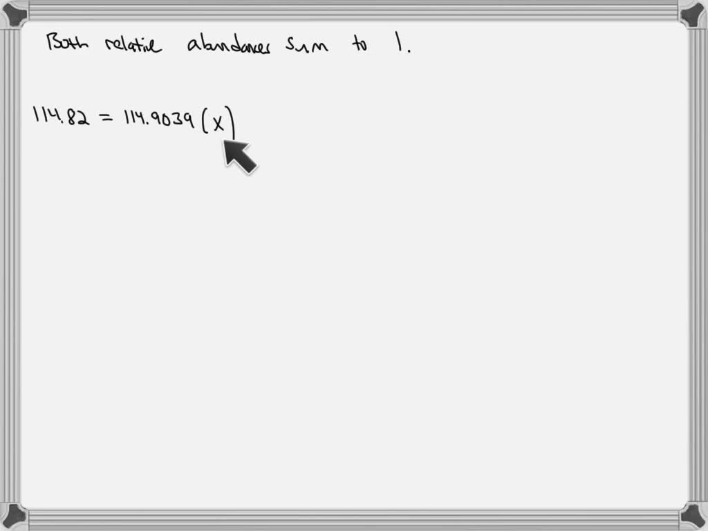 SOLVED: Indium has only two naturally occurring isotopes. The mass of ...