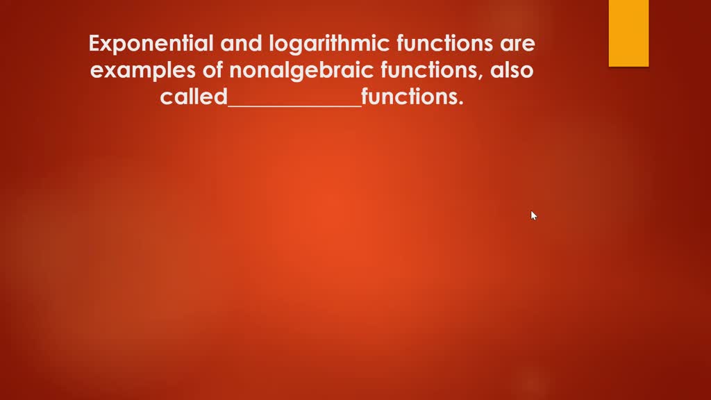 SOLVED: Exponential and logarithmic functions are examples of ...
