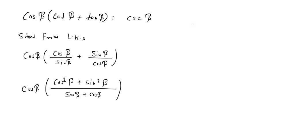 SOLVED: Prove that cosB(cotB + tanB) = cscB. Write in proof format ...