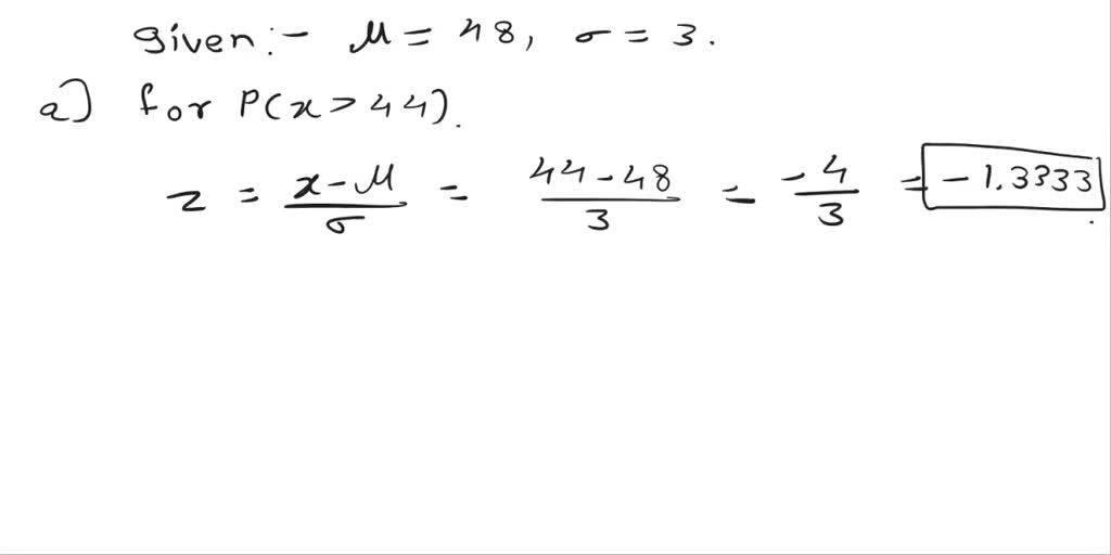 SOLVED: Texts: Given a normal distribution with μ=52 and σ=3, complete parts a through d. a ...