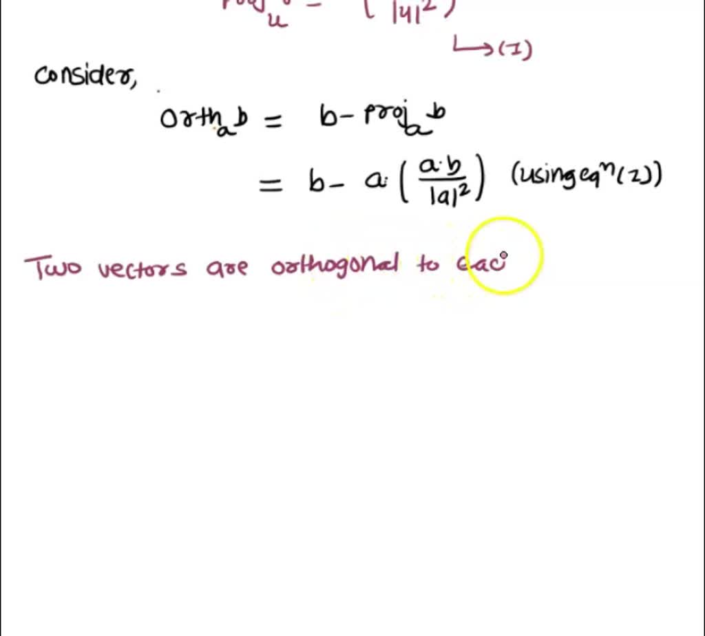 SOLVED: Show that the vector orthab - b + projab is orthogonal to a.