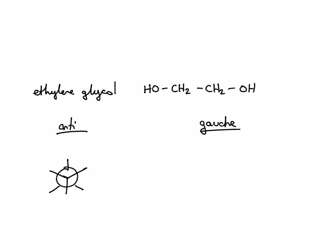 SOLVED: Draw the anti and gauche conformations for ethylene glycol ...