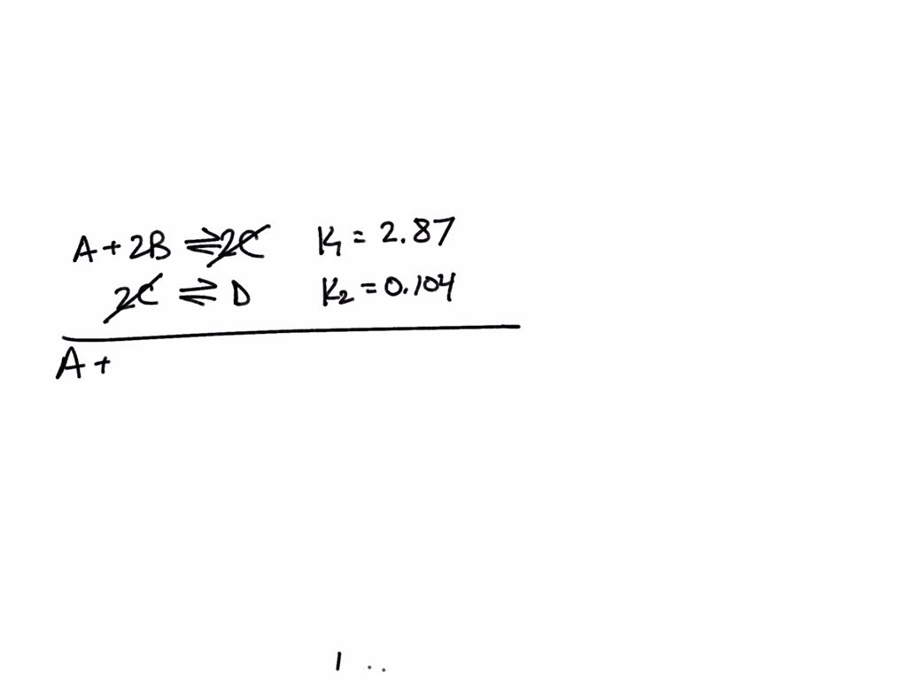 SOLVED: Two reactions and their equilibrium constants are given. A ...