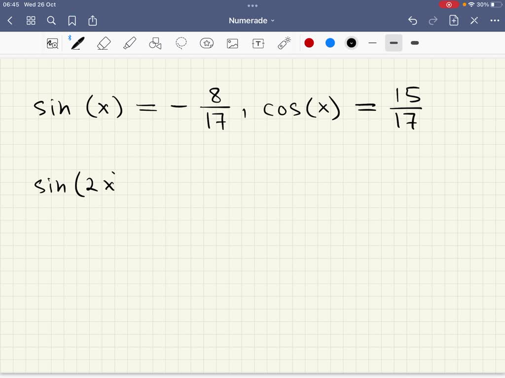 SOLVED: find sin2x, cos2x, and tan2x if cosx = 15/17 and x terminates ...