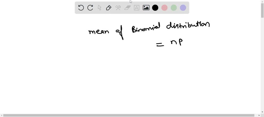 SOLVED: The formula for finding the mean of the binomial distribution ...