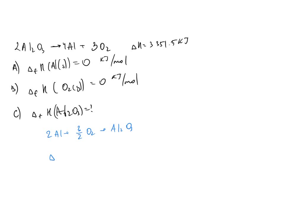 SOLVED: Consider the reaction: 2Al2O3 (s) yields 3O2 (g) Î”H = 3351.5 ...