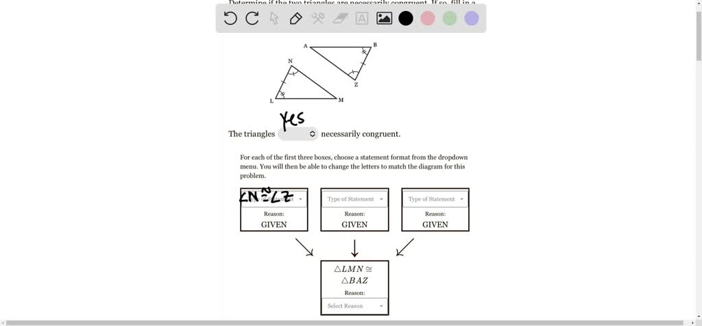 SOLVED: Determine if the two triangles are necessarily congruent: If so, fill in a flowchart ...