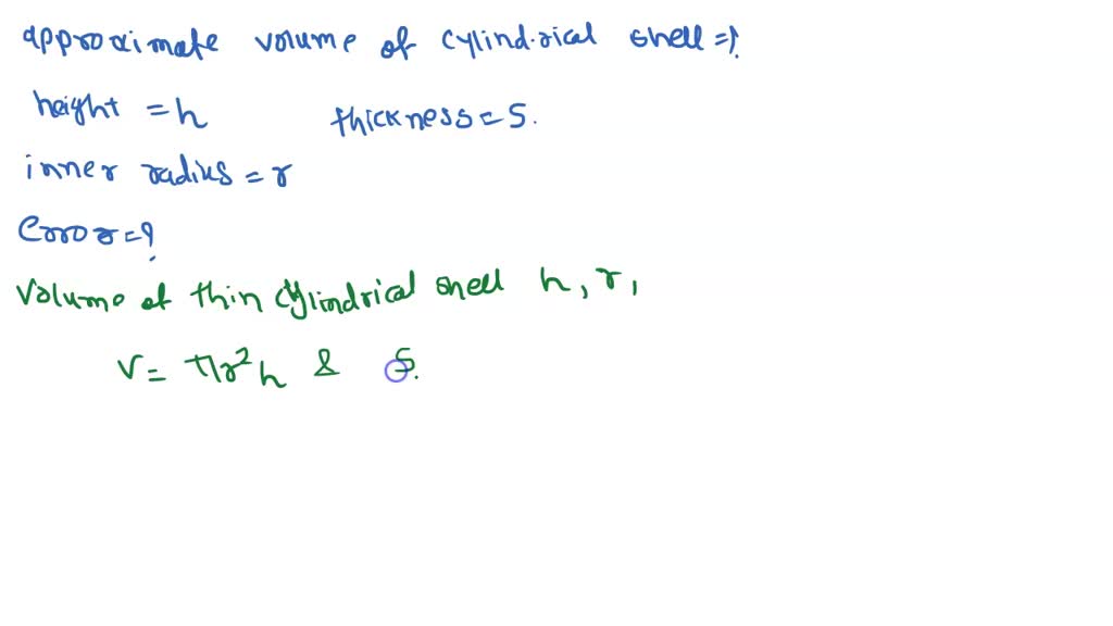 SOLVED: (a) Use differentials to find formula for the approximate volume of tnin cylindrical ...